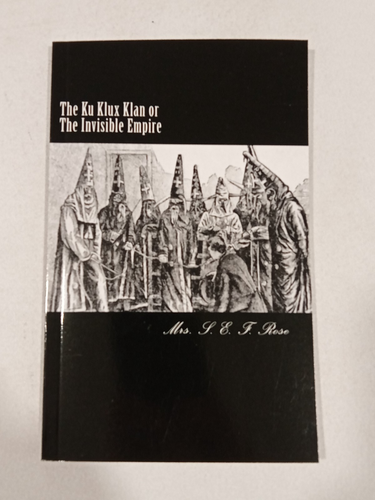 Ku Klux Klan: The Invisible Empire by S. Rose PB | eBay