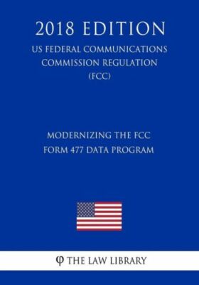Modernizing The Fcc Form 477 Data Program (Us Federal Communications ...
