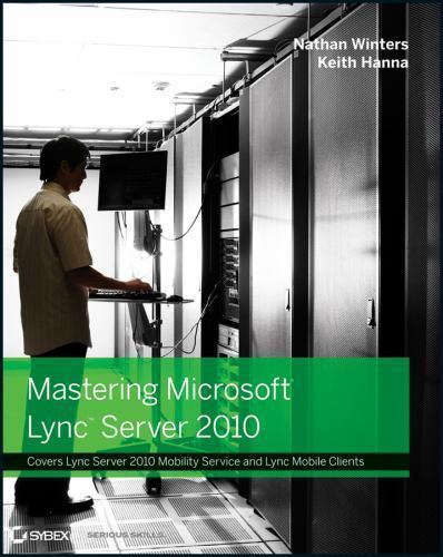 Mastering Microsoft Lync Server 2010 by Winters, Nathan; Hanna, Keith 9781118089538| eBay