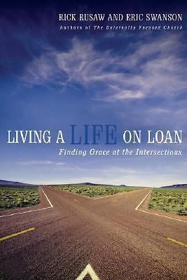 Living a Life on Loan : Finding Grace at the Intersections by Rick ...