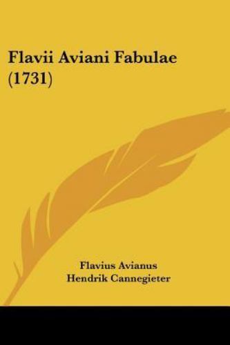 Flavii Aviani Fabulae by Flavius Avianus and Hendrik Cannegieter (2009 ...