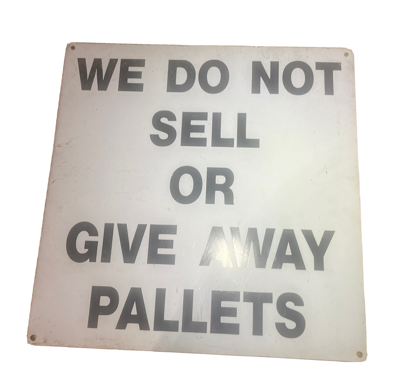 Metal We do not sell or giveaway pallets sign USED 20.5x20.25 | eBay