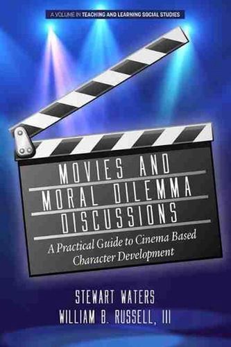 Movies and Moral Dilemma Discussions: A Practical Guide to Cinema Based ...