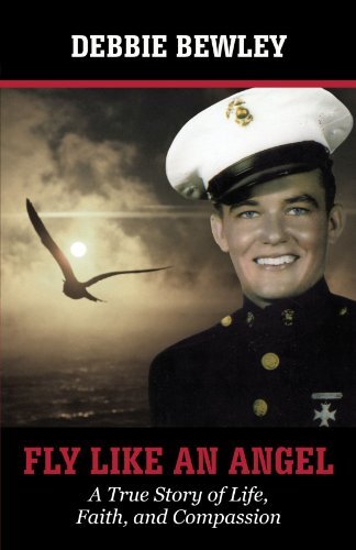 FLY LIKE AN ANGEL: A TRUE STORY OF LIFE, FAITH AND By Debbie Bewley ...