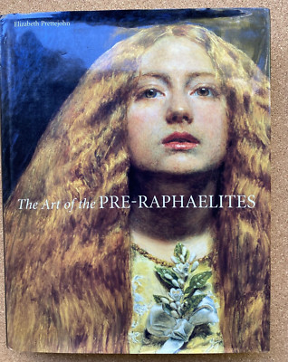 The Art of the Pre-Raphaelites Elizabeth Prettejohn Good Hardcover with ...