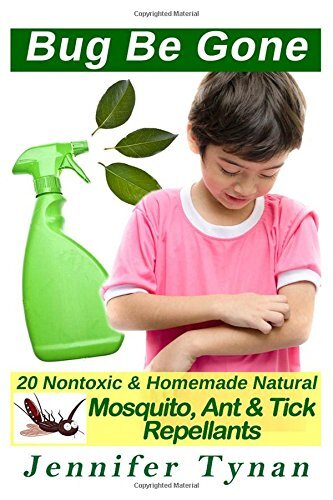 20 NON-TOXIC AND NATURAL HOMEMADE MOSQUITO, ANT & TICK By Jennifer ...