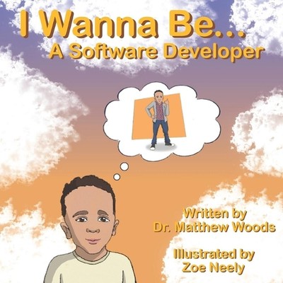 I Wanna Be... A Software Developer by Matthew Woods (English) Paperback Book | eBay