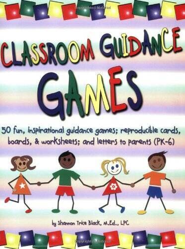 Classroom Guidance Games: 50 Fun, Inspirational Guidance Games; Repr ...