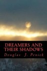 Dreamers and Their Shadows - Paperback By Penick, Douglas J - GOOD ...