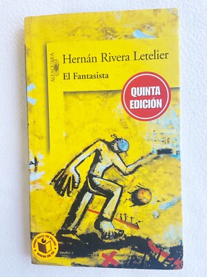 (QUINTA EDITION) El Fantasista by Hernan Rivera Letelier (2006, Trade ...