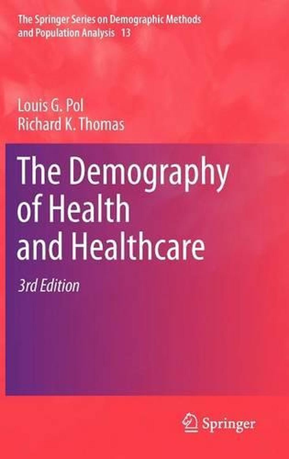 The Demography of Health and Healthcare by Louis G. Pol (English ...
