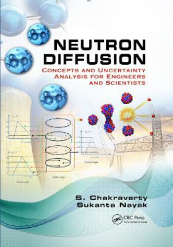 Neutron Diffusion: Concepts and Uncertainty Analysis for Engineers and | eBay