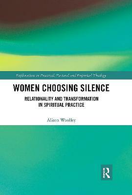 Women Choosing Silence: Relationality and Transformation in Spiritual ...
