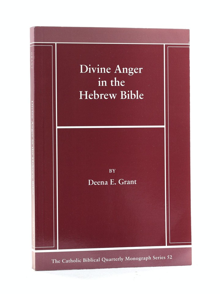 Deena E Grant / Divine Anger in the Hebrew Bible Catholic Biblical ...