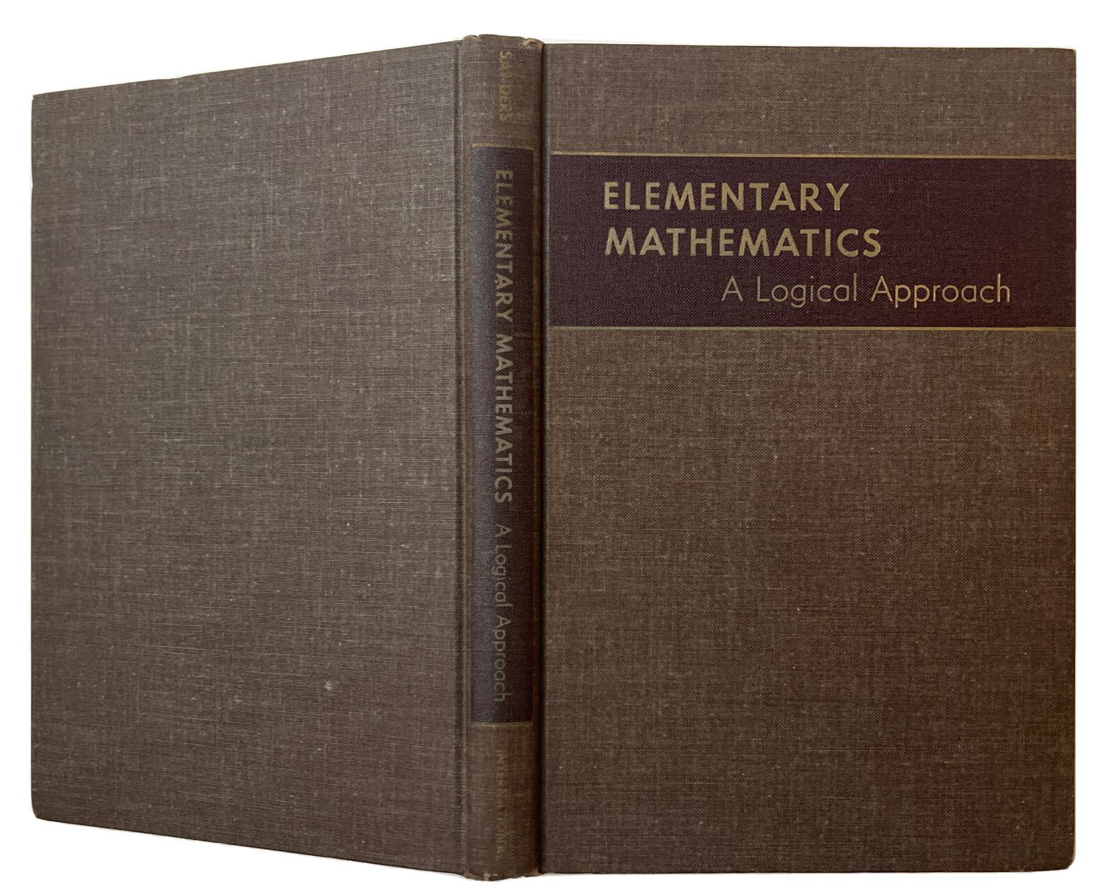 Elementary Mathematics A Logical Approach Paul Sanders 1964 Textbooks ...