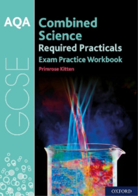 AQA GCSE Combined Science Required Practicals Exam Practice Workbook ...