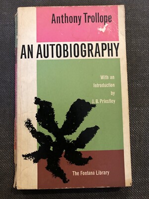 Anthony Trollope:An Autobiography Introduction By J.B. Priestley 1962 ...