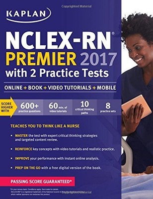 NCLEX-RN PREMIER 2017 WITH 2 PRACTICE TESTS: ONLINE + BOOK By Kaplan ...