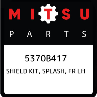 5370B417 Mitsubishi Shield kit, splash, fr lh 5370B417, New Genuine OEM ...