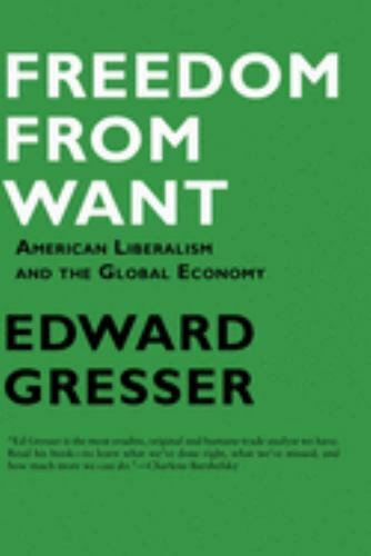 Freedom From Want American Liberalism and the Global Economy Format ...