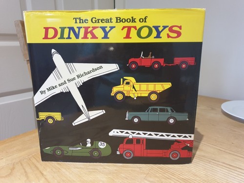 THE GREAT BOOK OF DINKY TOYS by Mike & Sue Richardson; 2000; EXCELLENT ...