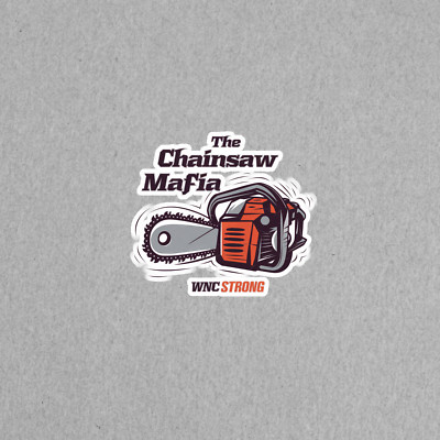 The Chainsaw Mafia WNC Strong Outdoor Power Tools Sticker #4368 | eBay