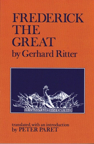 Frederick the Great : A Historical Profile by Gerhard Ritter (1975 ...