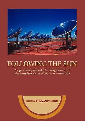 Following the Sun: The Pioneering Years of Solar Energy Research at the ...