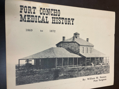 Fort Concho Medical History 1869 to 1872 PB-William M. Notson-61 pages ...