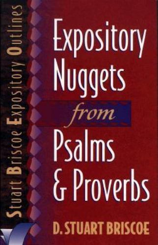 Stuart Briscoe Expository Outlines Ser.: Expository Nuggets from Psalms ...