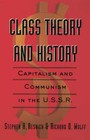 Class Theory and History: Capitalism and Communism in the USSR by ...