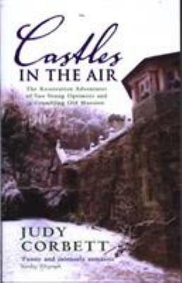 Castles in the Air: The Restoration Adventures of Two Young Optimists ...