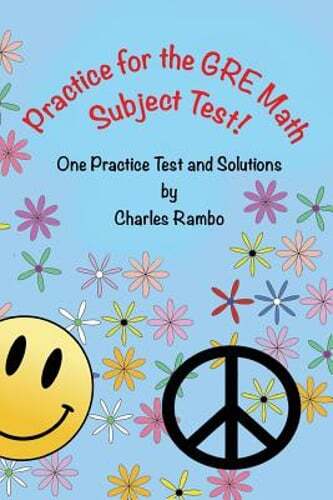 Practice for the GRE Math Subject Test: One Practice Test and Solutions ...