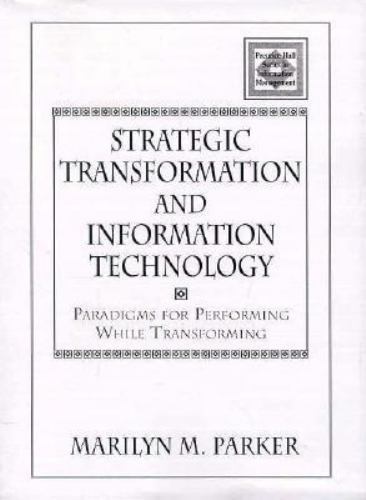Strategic Transformation and Information Technology : Paradigms for ...
