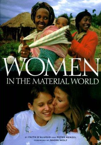 Women in the Material World by Faith D'Aluisio and Peter Menzel (1996 ...