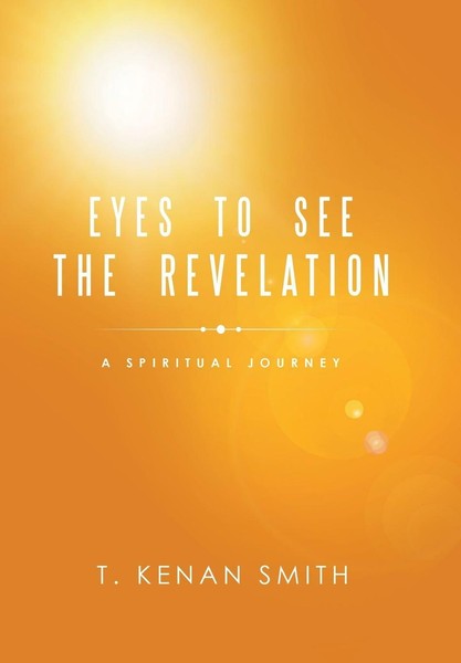 Eyes to See the Revelation von T. Kenan Smith (2019, Gebundene Ausgabe ...
