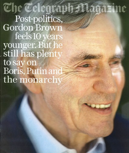 Telegraph Magazine, Ex-PM Gordon Brown on Boris, Putin, & Monarchy, 18. ...