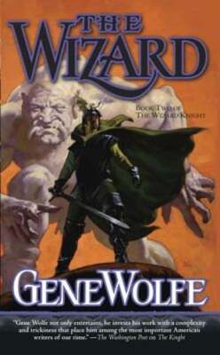 The Wizard: Book Two of the Wizard Knight by Gene Wolfe: Used ...