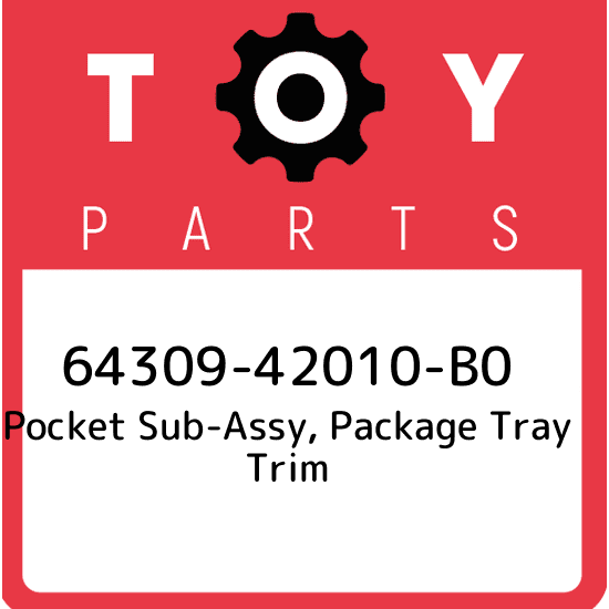64309-42010-B0 Toyota Pocket sub-assy, package tray trim 6430942010B0 ...