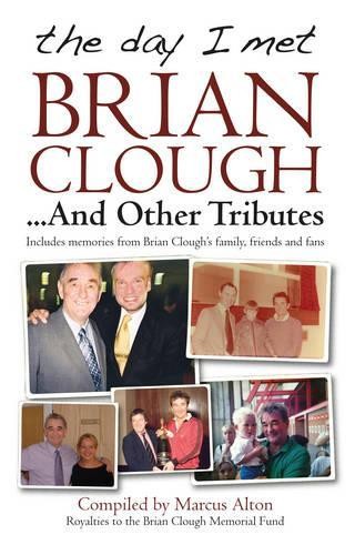 Marcus Alton The Day I Met Brian Clough...and Other Trib (Paperback ...
