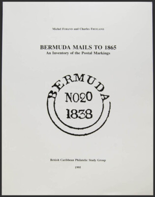 Bermudas. Bibliography. 1995. BERMUDA MAILS TO 1865 An Inventory Of The ...