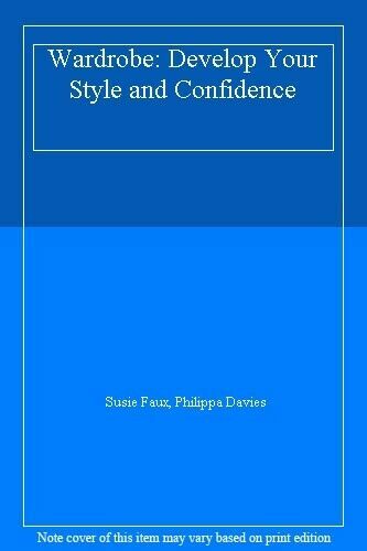 Wardrobe: Develop Your Style and Confidence by Susie Faux (1988 ...