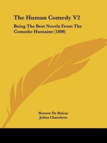 Human Comedy V2 : Being the Best Novels from the Comedie Humaine (1898 ...