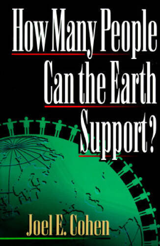 How Many People Can the Earth Support? - Hardcover By Cohen, Joel E ...