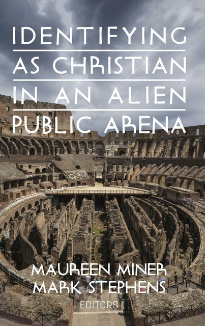 Identifying as Christian in an Alien Public Arena von Mark Stephens ...