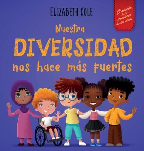 Nuestra diversidad nos hace ms fuertes: Libro infantil ilustrado sobre ...