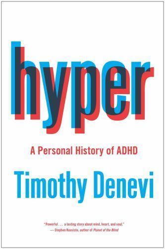 Hyper : A Personal History of ADHD by Timothy Denevi (2014, Hardcover ...