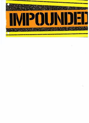GAG GIFT Funny Bumper Sticker ~IMPOUNDED ~ scare your friend neighbor ...