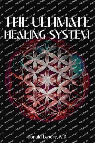Donald Lepore N D The Ultimate Healing System (Paperback) 9781963295610 ...