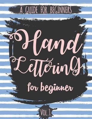 Hand Lettering For Beginner Volume1: A Calligraphy and Hand Lettering ...